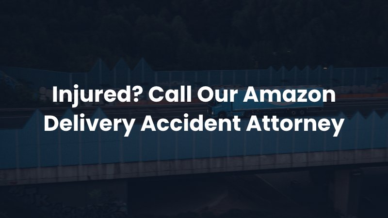 Amazon Delivery Accident Lawyer